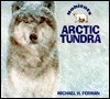 Arctic Tundra (Habitats) by Michael H. Forman | Goodreads