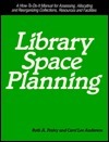 Library Space Planning: A How-To-Do-It Manual for Assessing, Allocating ...