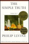 The Simple Truth : Poems by Philip Levine | Goodreads
