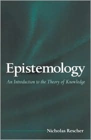 Epistemology: An Introduction to the Theory of Knowledge by Nicholas Rescher | Goodreads
