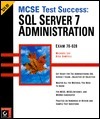 McSe Test Success: SQL Server 7 Administration by Rick Sawtell | Goodreads
