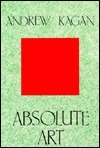 Absolute Art by Andrew Kagan | Goodreads