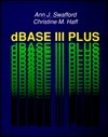 The dBASE III Plus by Ann J. Swafford | Goodreads
