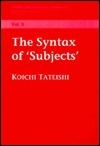 The Syntax of Subjects (Japanese Linguistics) by Koichi Tateishi ...