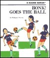Bonk!: Goes the Ball (Rookie Readers) by Philippa J. Stevens | Goodreads