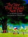 The Tree That Would Not Die by Ellen Levine | Goodreads