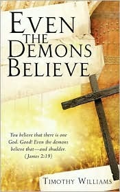 Even the Demons Believe by Timothy Williams | Goodreads