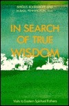 In Search of True Wisdom: Visits to Eastern Spiritual Fathers by M ...