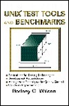 Unix Test Tools and Benchmarks Methods and Tools to Design, Develop ...