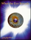 What the Eye Reveals by Denny Ray Johnson | Goodreads