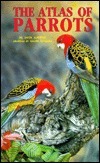 The Atlas of Parrots of the World by David Alderton | Goodreads