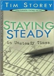 Staying Steady in Unsteady Times by Tim Storey | Goodreads