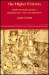 The Higher Illiteracy: Essays on Bureaucracy, Propaganda, and Self ...