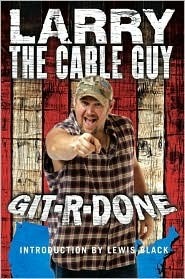 Git - R - Done by Larry the Cable Guy | Goodreads
