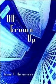All Grown Up by Jason L. Ammerman | Goodreads