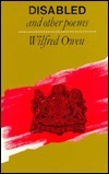 Disabled and Other Poems by Wilfred Owen | Goodreads