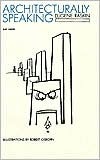 Architecturally Speaking by Eugene Raskin | Goodreads