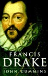 Francis Drake: The Lives of a Hero by John Cummins | Goodreads
