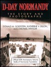 D-Day Normandy: The Story and Photographs/Official 50th Anniversary ...