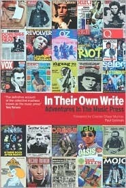 In Their Own Write: Adventures In The Music Press by Paul Gorman ...
