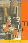 Truth to Tell by Nancy Bond | Goodreads