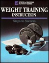 Weight Training Instruction: Steps to Success by Thomas R. Baechle ...