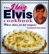 The I Love Elvis Cookbook: More Than 50 Hit Recipes! by Elizabeth Wolf ...