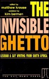 The Invisible Ghetto: Lesbian & Gay Writing from South Africa by ...