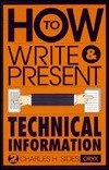 How to Write and Present Technical Information by Charles H. Sides ...