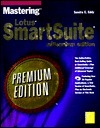 Mastering Lotus Smartsuite: Millennium Edition/Premium Editon by Sandra ...