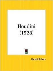 Houdini 1928 by Harold Kellock | Goodreads