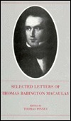 The Selected Letters of Thomas Babington Macaulay by Thomas Babington ...