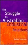 The Struggle For Australian Industrial Relations by Braham Dabscheck ...