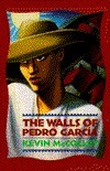 The Walls of Pedro Garcia by Kevin McColley | Goodreads