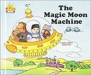 The Magic Moon Machine (Magic Castle Readers) by Jane Belk Moncure ...