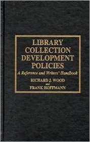 Library Collection Development Policies by Richard J. Wood | Goodreads