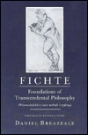 Foundations of Transcendental Philosophy by Johann Gottlieb Fichte ...