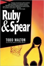 Ruby & Spear by Todd Walton | Goodreads