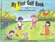 My First Golf Book (My First Book Series) by James Smith | Goodreads