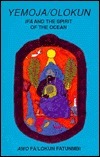 Yemoja / Olokun: Ifa and the Spirit of the Ocean by Awo Falokun ...
