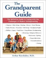 The Grandparent Guide : The Definitive Guide to Coping with the ...