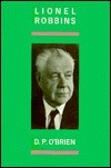 Lionel Robbins by Denis Patrick O'Brien | Goodreads