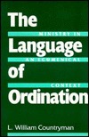 The Language of Ordination: Ministry in an Ecumenical Context by L ...