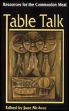 Table Talk: Resources for the Communion Meal by Jane McAvoy | Goodreads