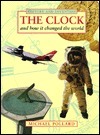 The Clock and How It Changed the World by Michael Pollard | Goodreads