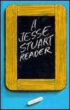 A Jesse Stuart Reader by Jesse Stuart | Goodreads