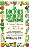 The Doctor's Complete Guide to Healing Foods by David A. Kessler ...