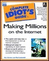 The Complete Idiot's Guide to Making Millions on the Internet by Rod ...