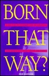 Born That Way?: A True Story of Overcoming Same-Sex Attraction With ...