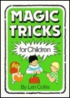 Magic Tricks for Children by Len Collis | Goodreads